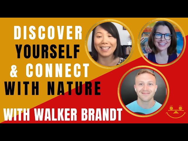 Discover Yourself & Connect with Nature- Walker Brandt- HappyTalks ...